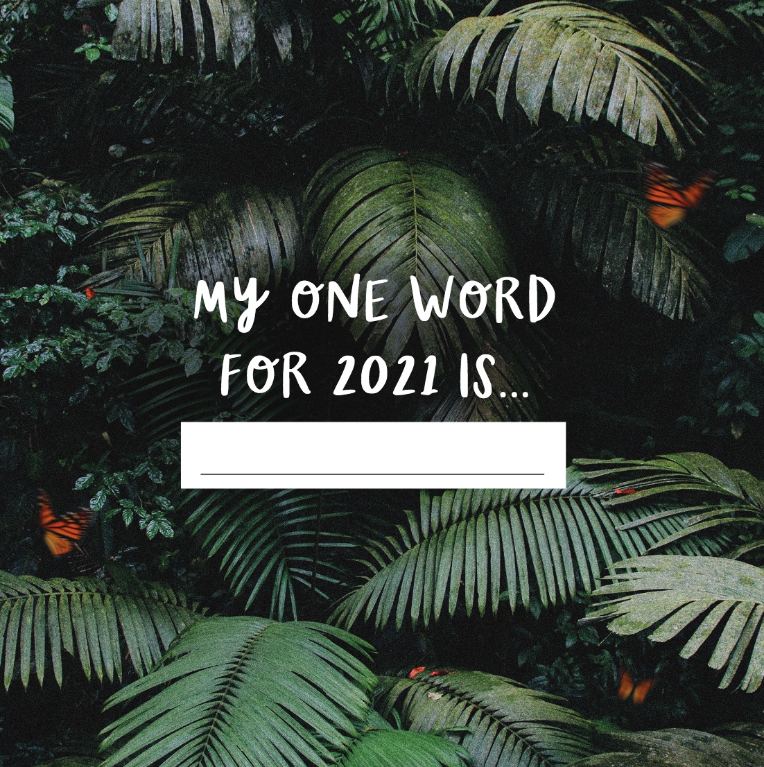My One Word for 2021 is